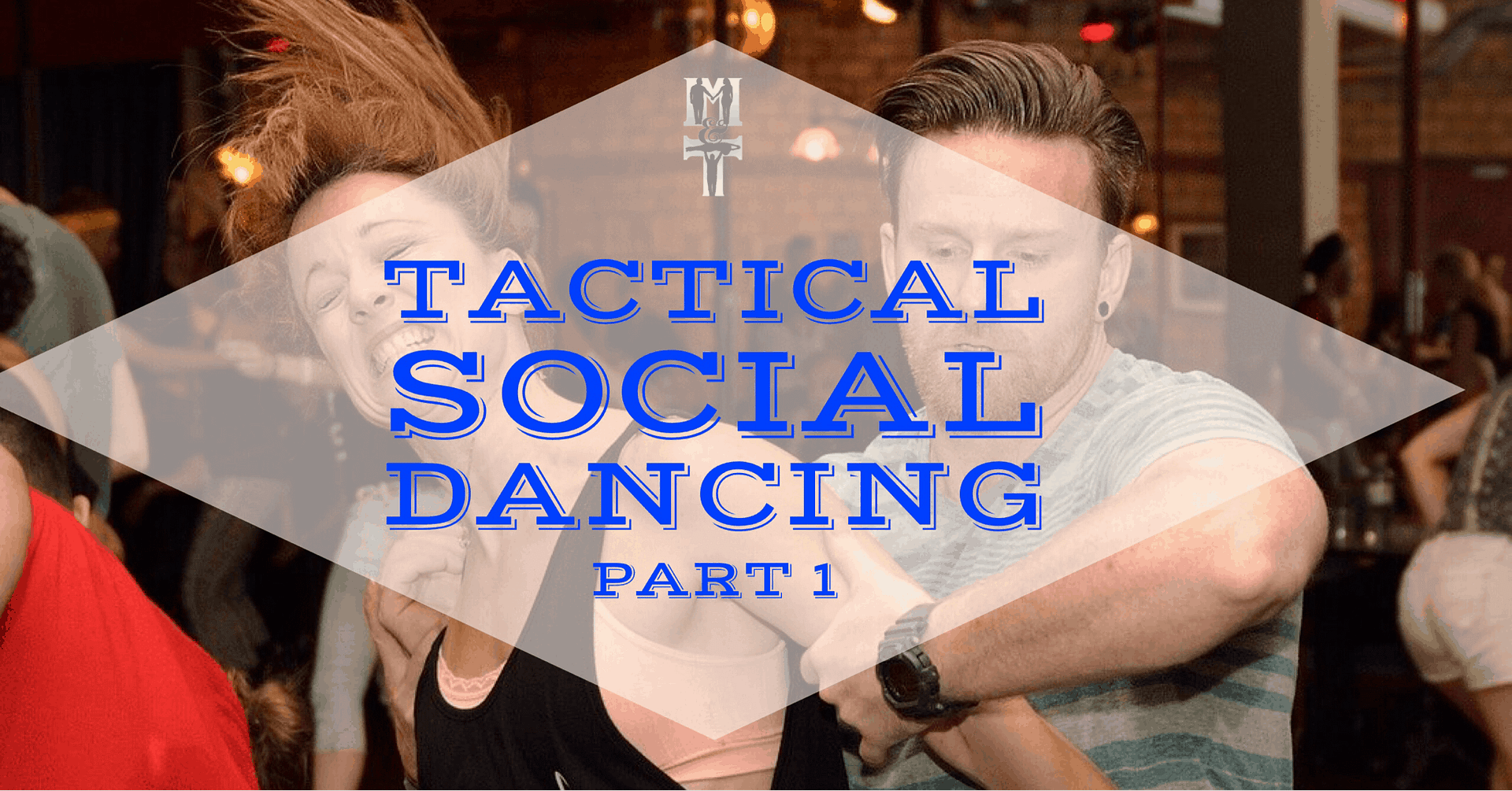 Tactical Social Dancing: Part 1 - SwingLiteracy.com