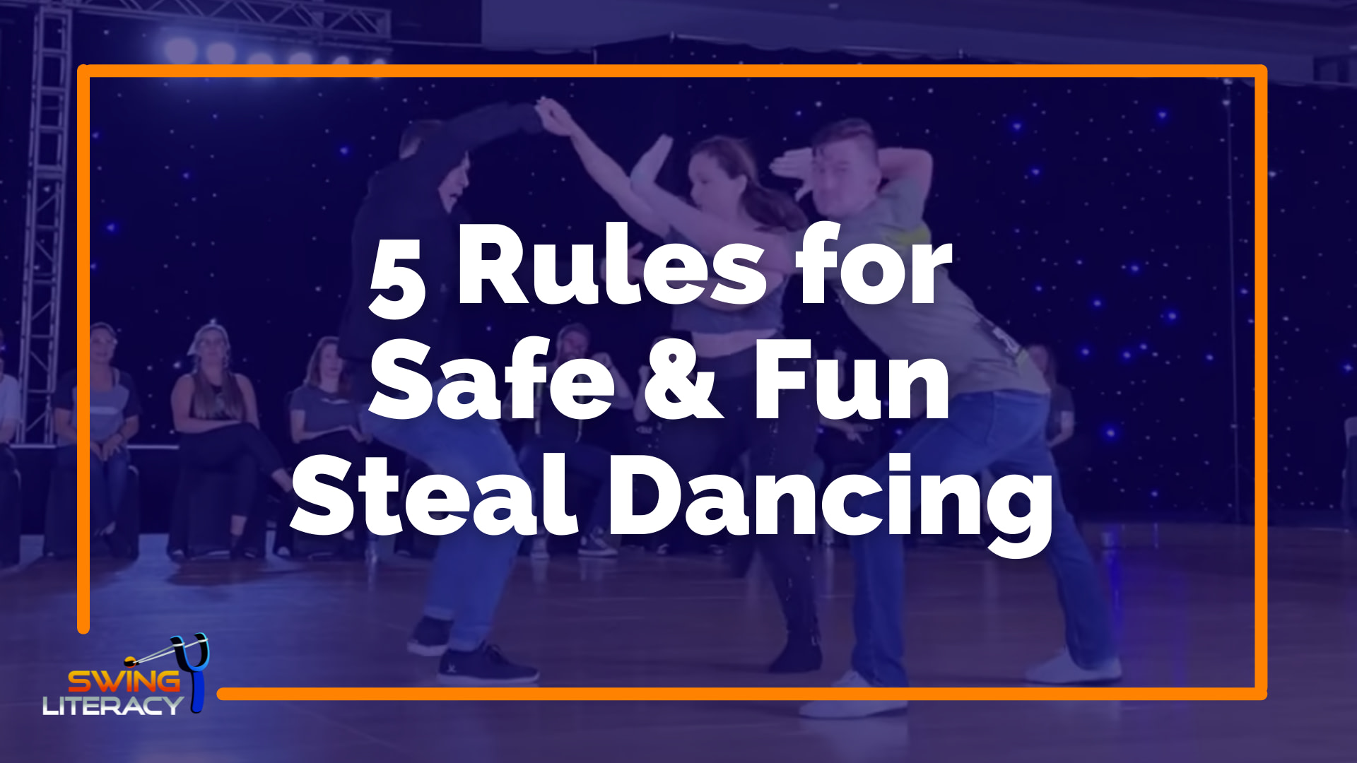 5 Rules for Safe and Fun Steal Dancing - SwingLiteracy.com