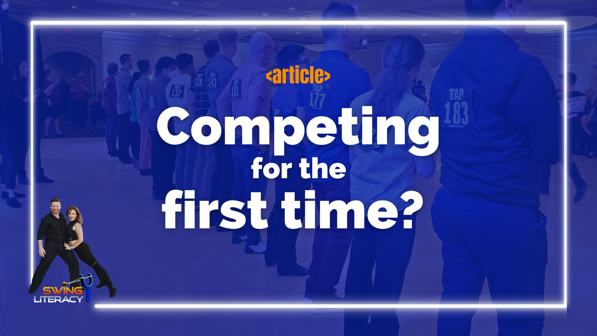Competing for the first time? - SwingLiteracy.com