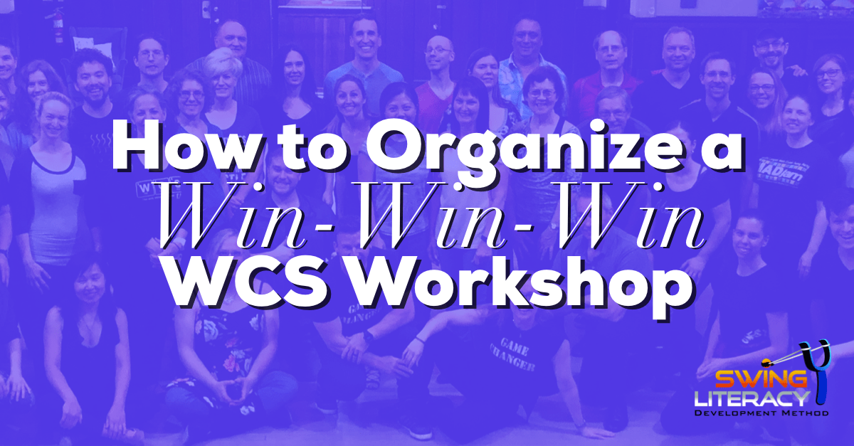 How to Organize a Win-Win-Win WCS Workshop - SwingLiteracy.com