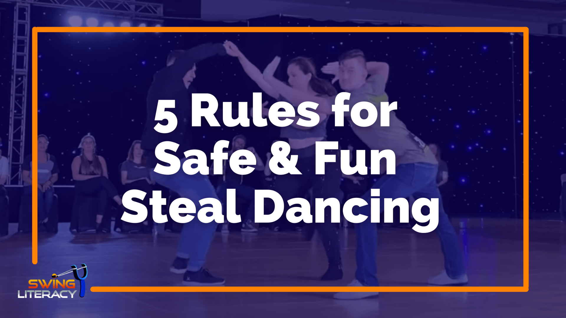5 Rules for Safe and Fun Steal Dancing - SwingLiteracy.com
