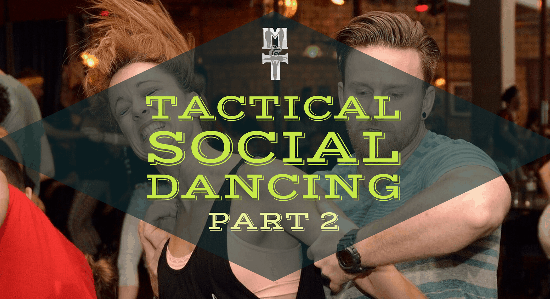 Tactical Social Dancing Part 2 - SwingLiteracy.com